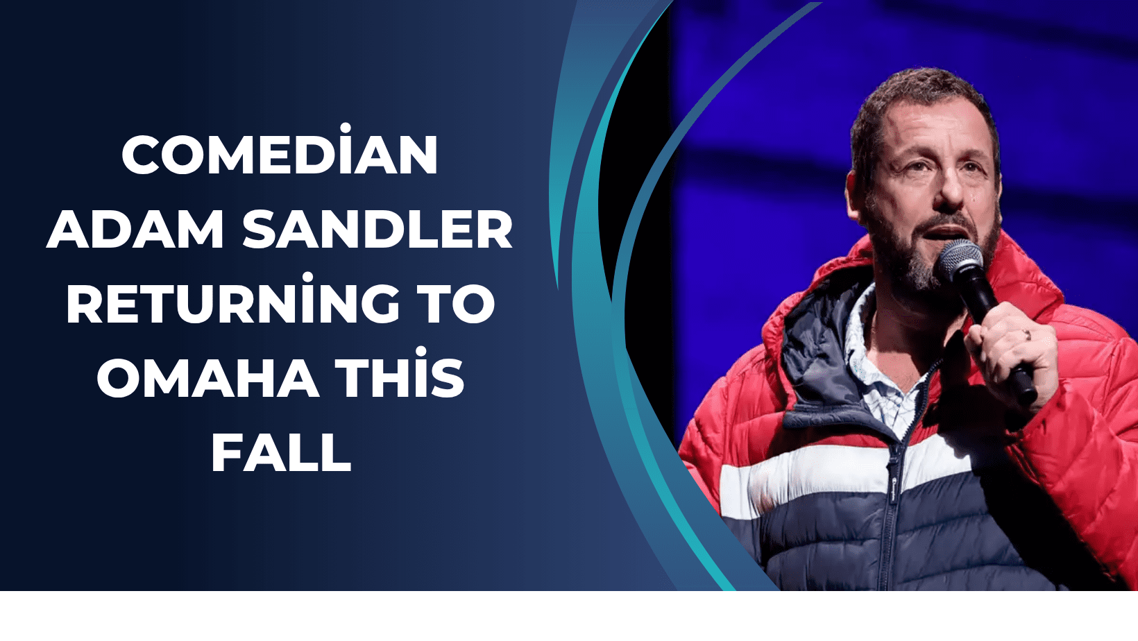 Comedian Adam Sandler Returning to Omaha This Fall - CelebBuddy